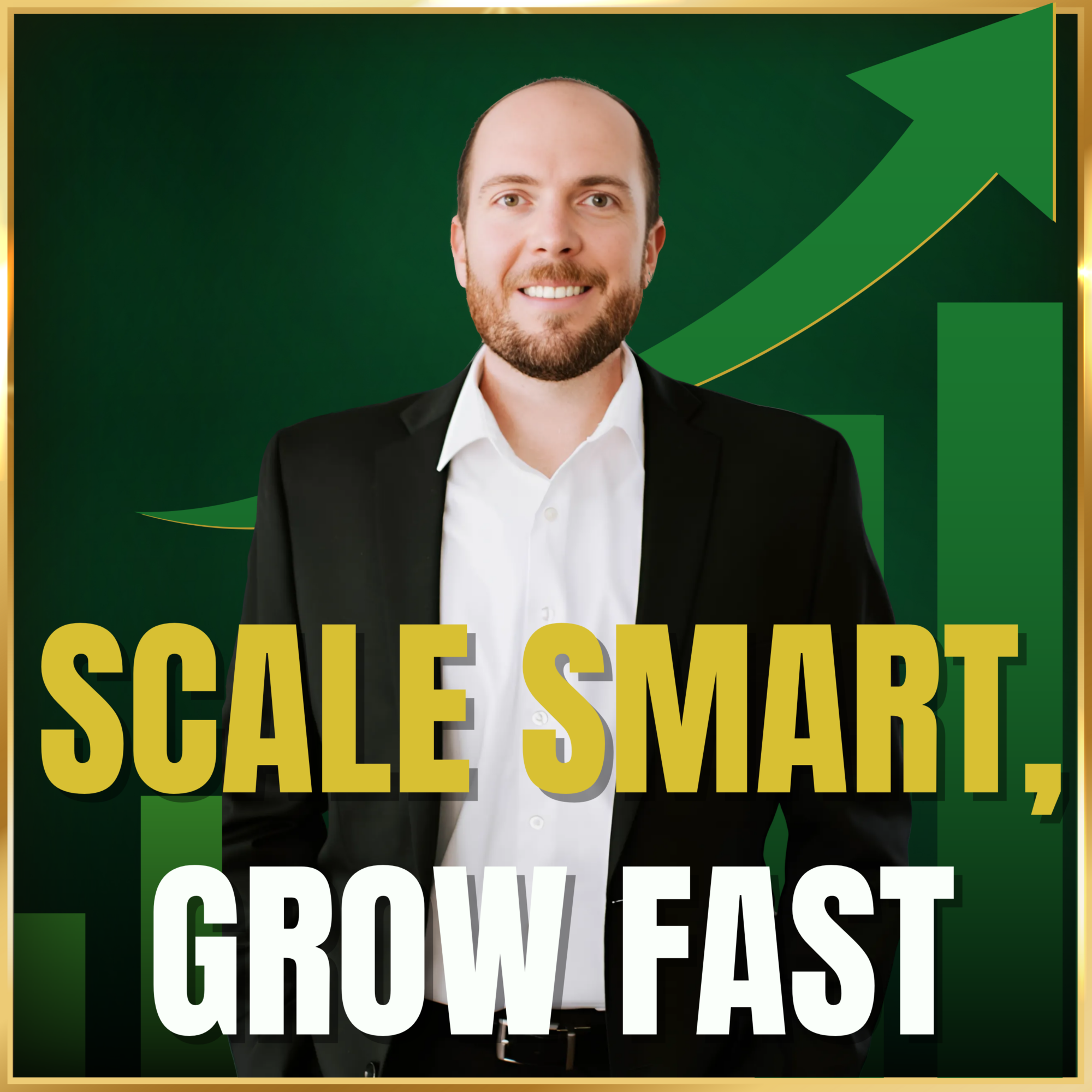 Scale Smart, Grow Fast Podcast | Business Growth & Leadership Strategies